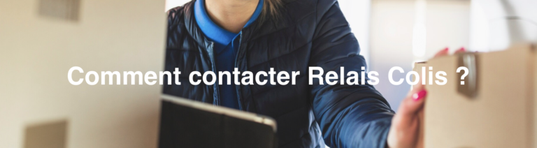 Comment contacter RELAIS COLIS ? Suivi colis, réclamation